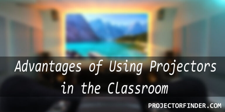 Advantages of Using Projectors in the Classroom - Projector Finder